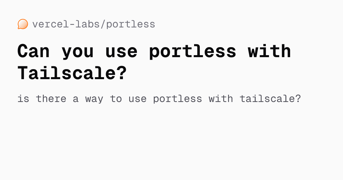Can you use portless with Tailscale? — vercel-labs/portless
